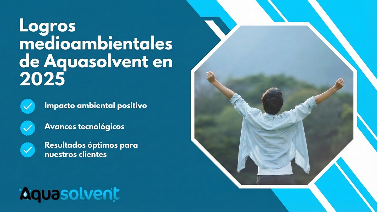 Tratamiento de aguas más sostenible con los avances de Aquasolvent en 2025